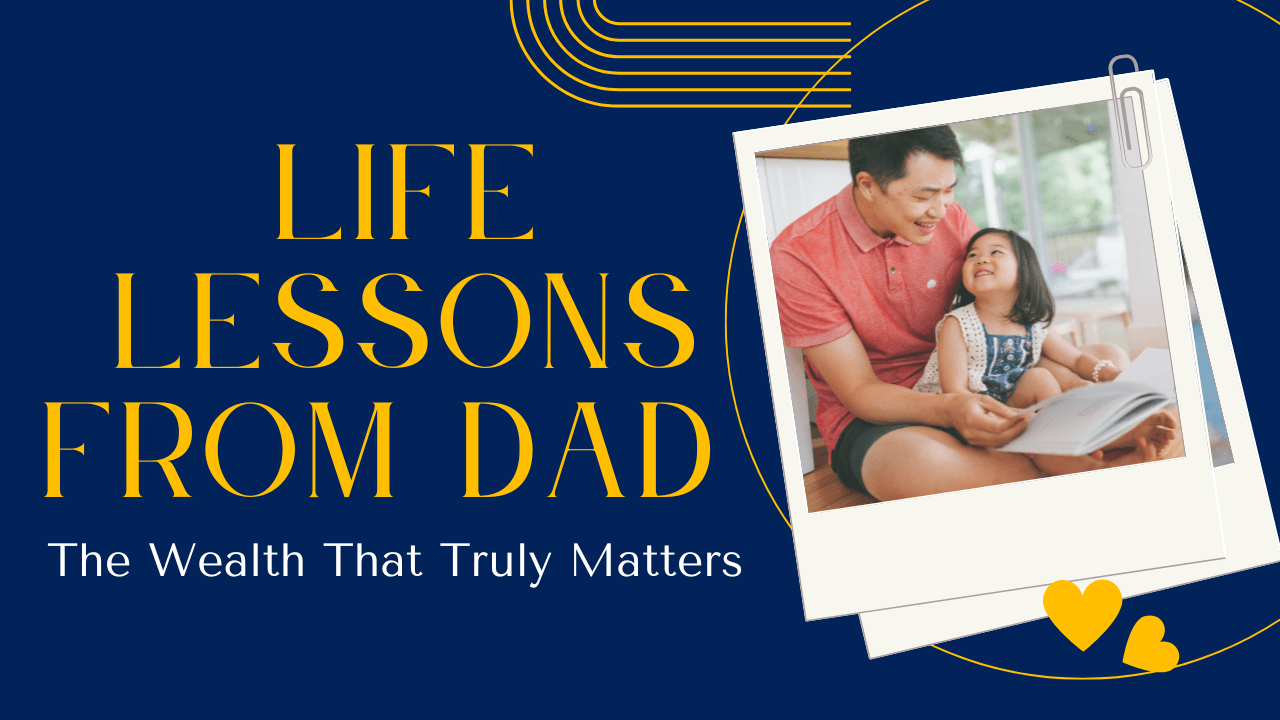 Life Lessons from Dad: The Wealth That Truly Matters | TimelyBills Tribute